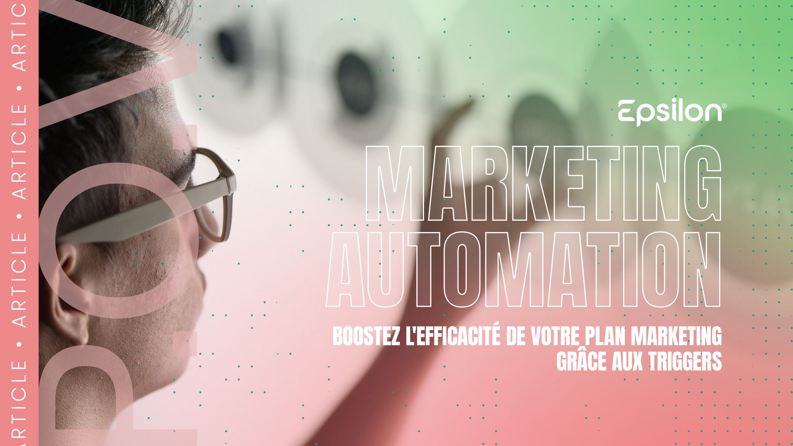 Boostez votre plan marketing avec des triggers stratégiques | Epsilon ...